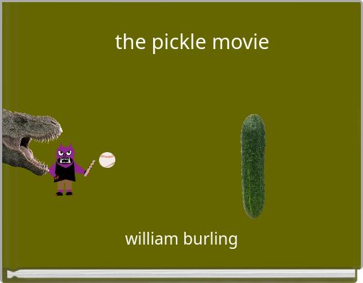 "the pickle movie" - Free stories online. Create books for kids ...