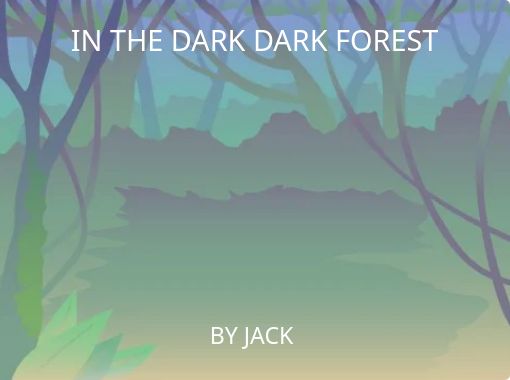 "IN THE DARK DARK FOREST" - Free stories online. Create books for kids ...