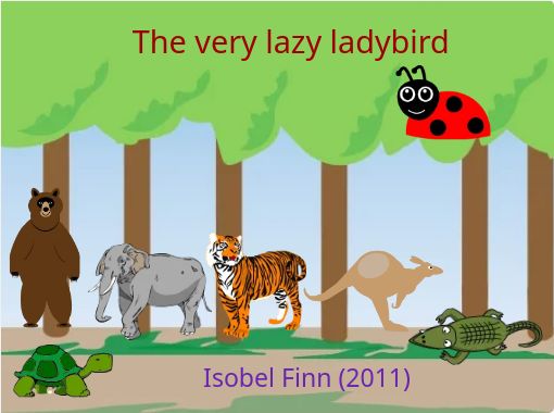 "The very lazy ladybird" - Free stories online. Create books for kids ...