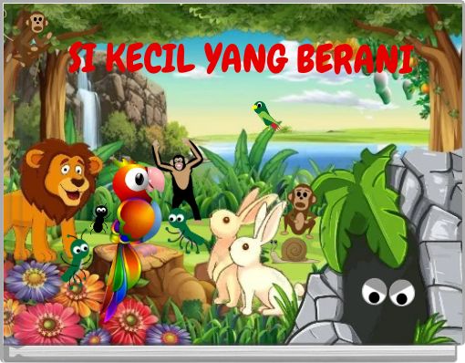 "SI KECIL YANG BERANI" - Free stories online. Create books for kids ...