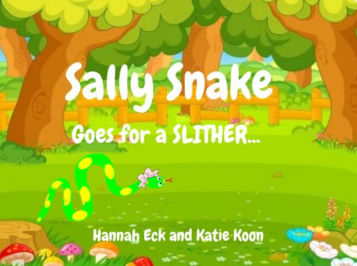 "Sally Snake Goes for a SLITHER..." - Free stories online. Create books ...