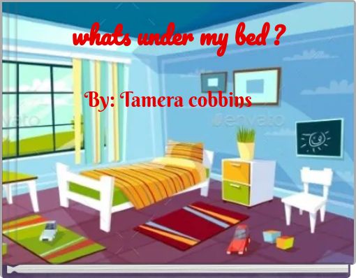 "whats under my bed ?" - Free stories online. Create books for kids ...