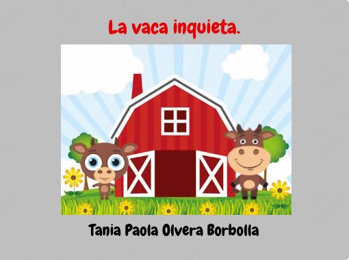 "La vaca inquieta." - Free stories online. Create books for kids ...