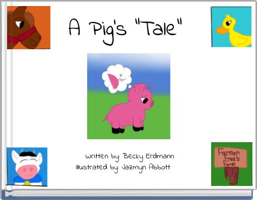 "A Pig's "Tale"" - Free stories online. Create books for kids | StoryJumper