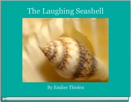 "The Laughing Seashell" - Free stories online. Create books for kids ...