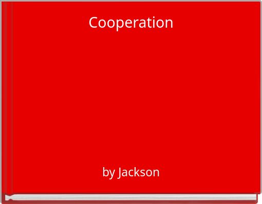 "Cooperation" - Free stories online. Create books for kids | StoryJumper