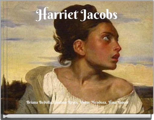 "Harriet Jacobs" - Free stories online. Create books for kids | StoryJumper