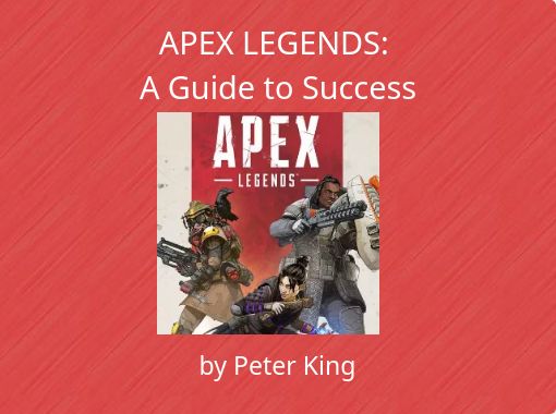 "APEX LEGENDS: A Guide to Success" - Free stories online. Create books ...