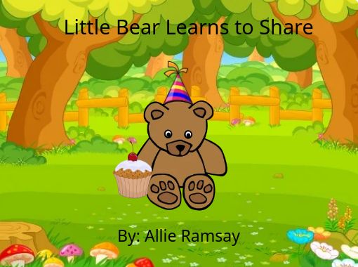 "Little Bear Learns to Share" - Free stories online. Create books for ...