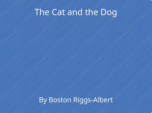 "The Cat and the Dog" - Free stories online. Create books for kids ...