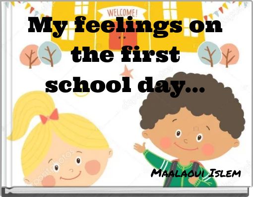 "My feelings on the first school day..." - Free stories online. Create ...