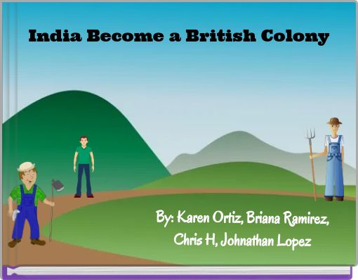 "India Become a British Colony" - Free stories online. Create books for ...