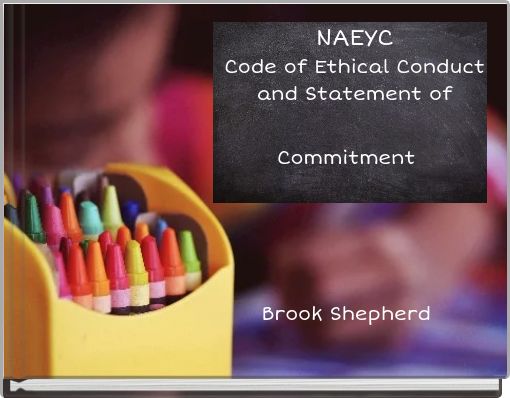 "NAEYC Code of Ethical Conduct and Statement of" - Free stories online ...