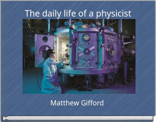 "The daily life of a physicist" - Free stories online. Create books for ...