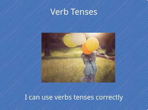 "Verb Tenses" - Free stories online. Create books for kids | StoryJumper