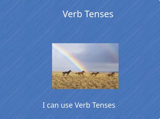 "Verb Tenses" - Free stories online. Create books for kids | StoryJumper