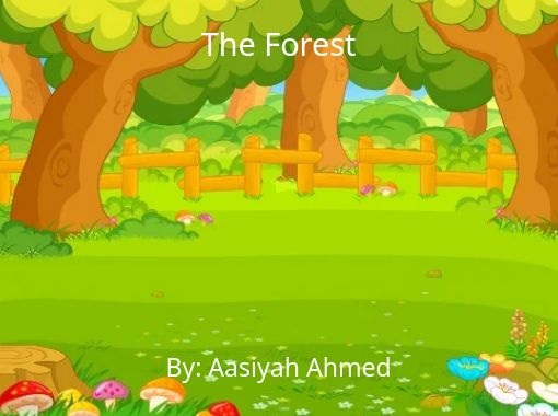 "The Forest" - Free stories online. Create books for kids | StoryJumper