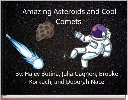 "Amazing Asteroids and Cool Comets" - Free stories online. Create books ...