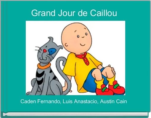 "Grand Jour de Caillou" - Free stories online. Create books for kids ...