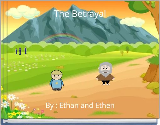 "The Betrayal" - Free stories online. Create books for kids | StoryJumper