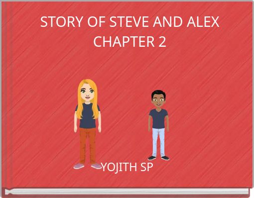 "STORY OF STEVE AND ALEX CHAPTER 2" - Free stories online. Create books ...