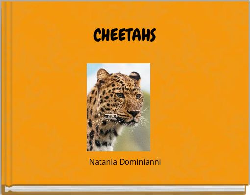 "CHEETAHS" - Free stories online. Create books for kids | StoryJumper