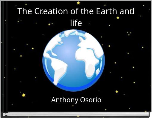 "The Creation of the Earth and life" - Free stories online. Create ...