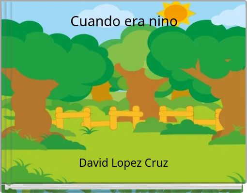 "Cuando Yo Era Nino" - Free stories online. Create books for kids ...