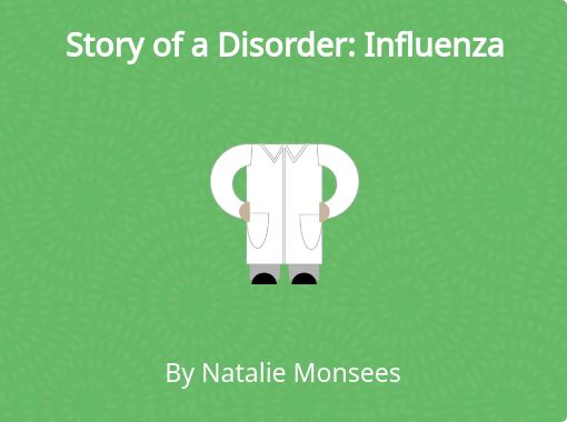 "Story of a Disorder: Influenza" - Free stories online. Create books ...