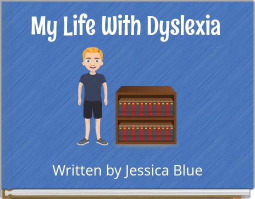"My Life With Dyslexia" - Free stories online. Create books for kids ...