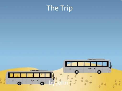"The Trip" - Free stories online. Create books for kids | StoryJumper
