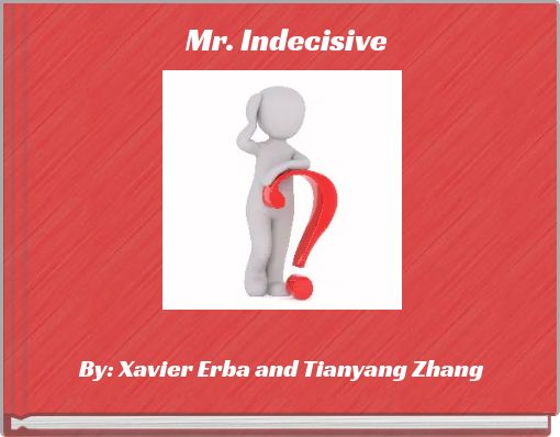"Mr. Indecisive" - Free stories online. Create books for kids | StoryJumper