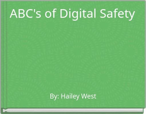 "ABC's of Digital Safety" - Free stories online. Create books for kids ...