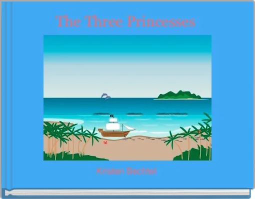 "The Three Princesses" - Free stories online. Create books for kids ...