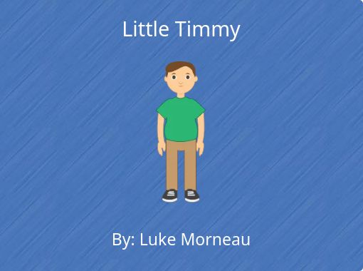 "Little Timmy" - Free stories online. Create books for kids | StoryJumper