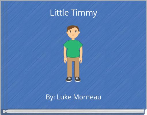"Little Timmy" - Free stories online. Create books for kids | StoryJumper