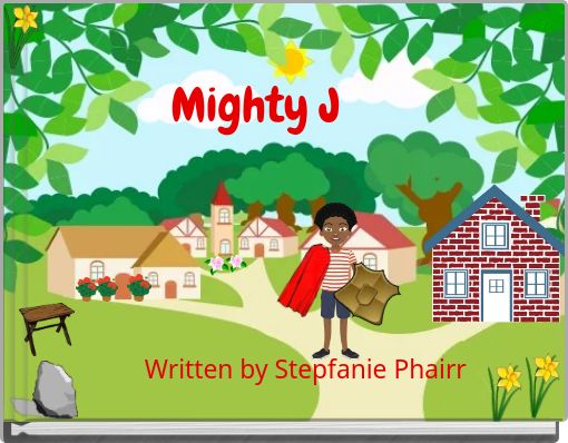 "Mighty J" - Free stories online. Create books for kids | StoryJumper
