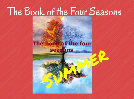 "The Book of the Four Seasons" - Free stories online. Create books for ...