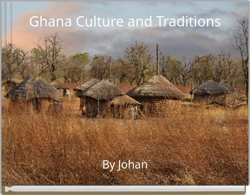 "Ghana Culture and Traditions" - Free stories online. Create books for ...