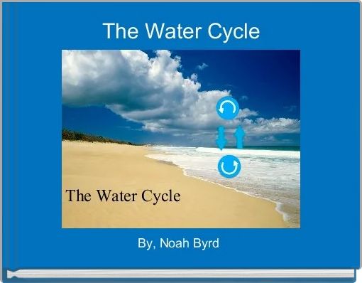 "The Water Cycle" - Free stories online. Create books for kids ...