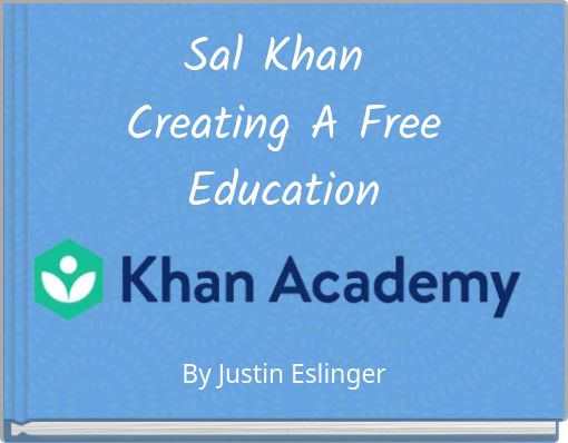 "Sal Khan Creating A Free Education" - Free stories online. Create ...