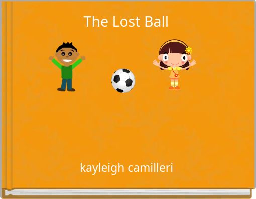 "The Lost Ball" - Free stories online. Create books for kids | StoryJumper