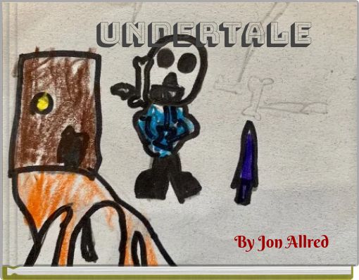 "Undertale" - Free stories online. Create books for kids | StoryJumper