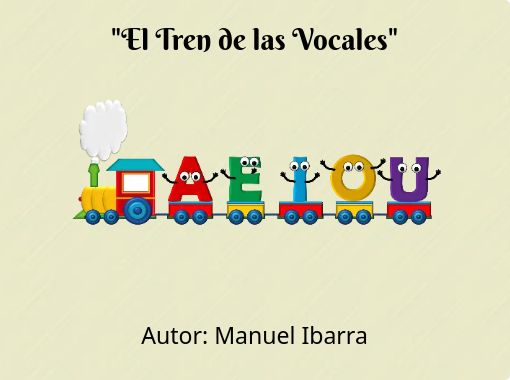 ""El Tren de las Vocales"" - Free stories online. Create books for kids ...