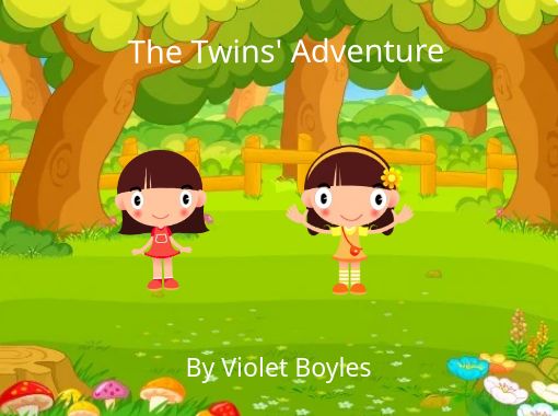 "The Twins' Adventure" - Free stories online. Create books for kids ...