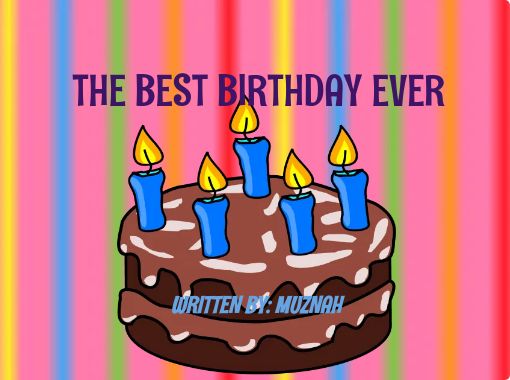 "THE BEST BIRTHDAY EVER" - Free stories online. Create books for kids ...
