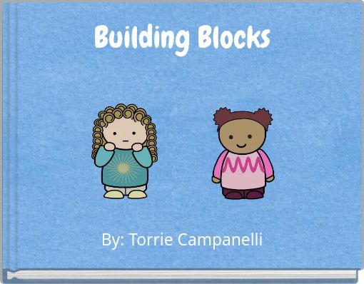 "Building Blocks" - Free stories online. Create books for kids ...