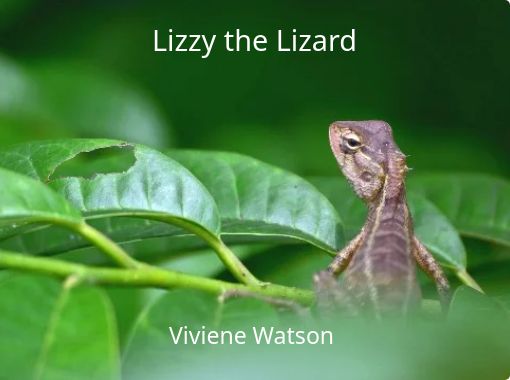 "Lizzy the Lizard" - Free stories online. Create books for kids ...