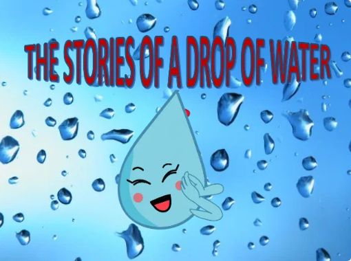 "THE STORIES OF A DROP OF WATER" - Free stories online. Create books ...