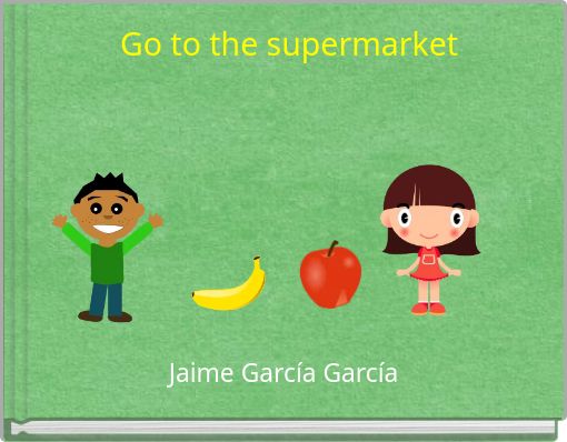 "Go to the supermarket" - Free stories online. Create books for kids ...